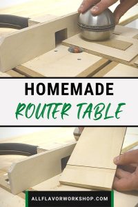 How to Make a Simple DIY Router Table (With Table Fence) | AllFlavor ...