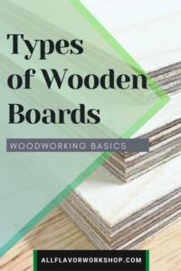 6 Basic Types of Wooden Boards (Beginners Guide 2026) | AllFlavor Workshop