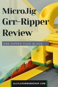 Micro Jig Grr-Ripper Review 2026: The Best Push Block? | AllFlavor Workshop